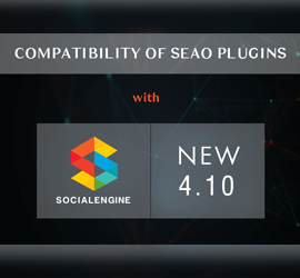 Compatibility of our Plugins with SocialEngine 4.10 | SocialApps.tech